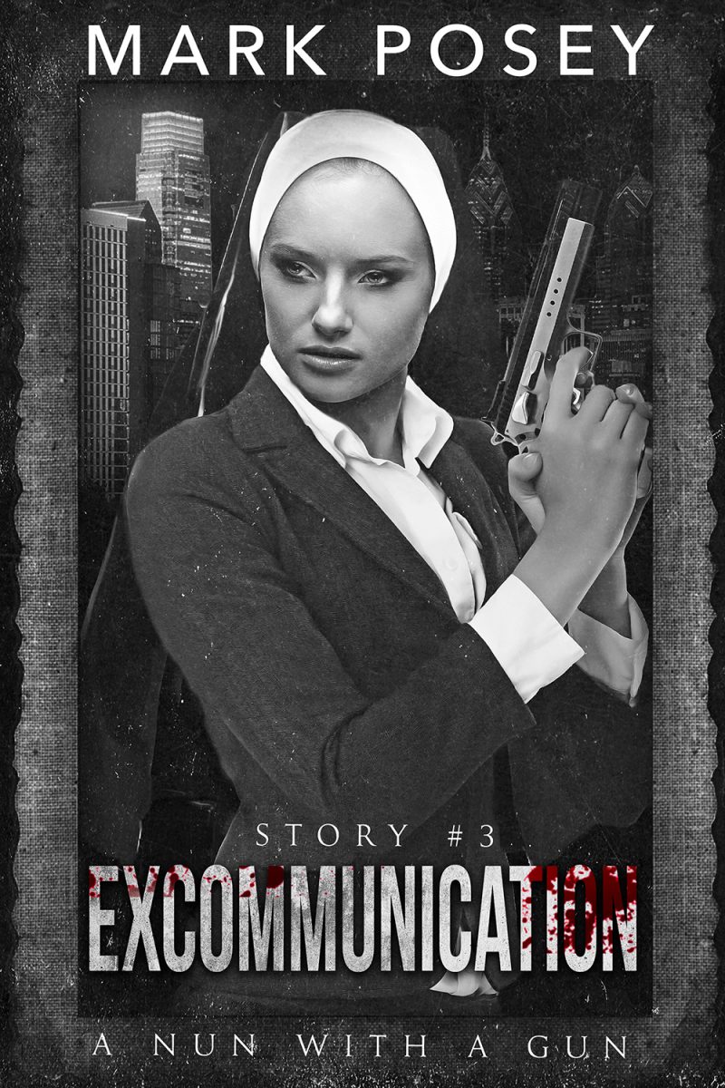 Excommunication (A Nun with a Gun 3.0) – Stories Rule Press